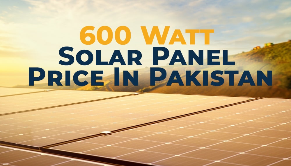 Explore The 600 Watt Solar Panel Price In Pakistan - SunnyPath Energy